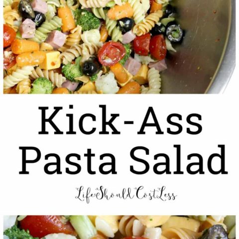 Kick-Butt Pasta Salad Recipe - Life Should Cost Less