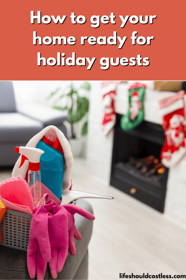 How to get your home ready for holiday guests - Life Should Cost Less