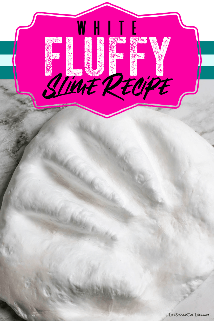 White Fluffy Slime Recipe - Life Should Cost Less