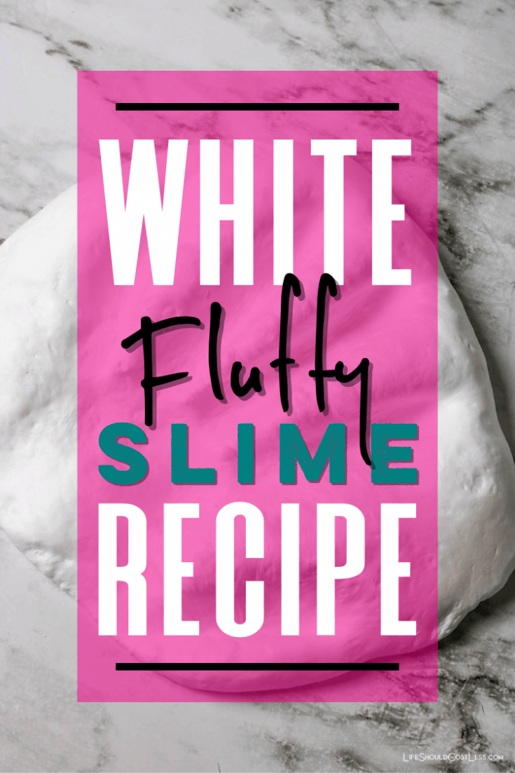 White Fluffy Slime Recipe - Life Should Cost Less
