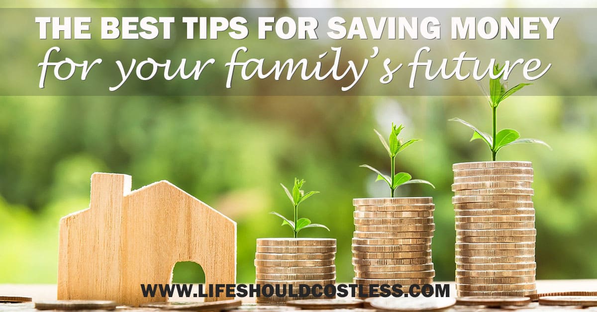 The Best Tips on Saving Money for Your Family’s Future