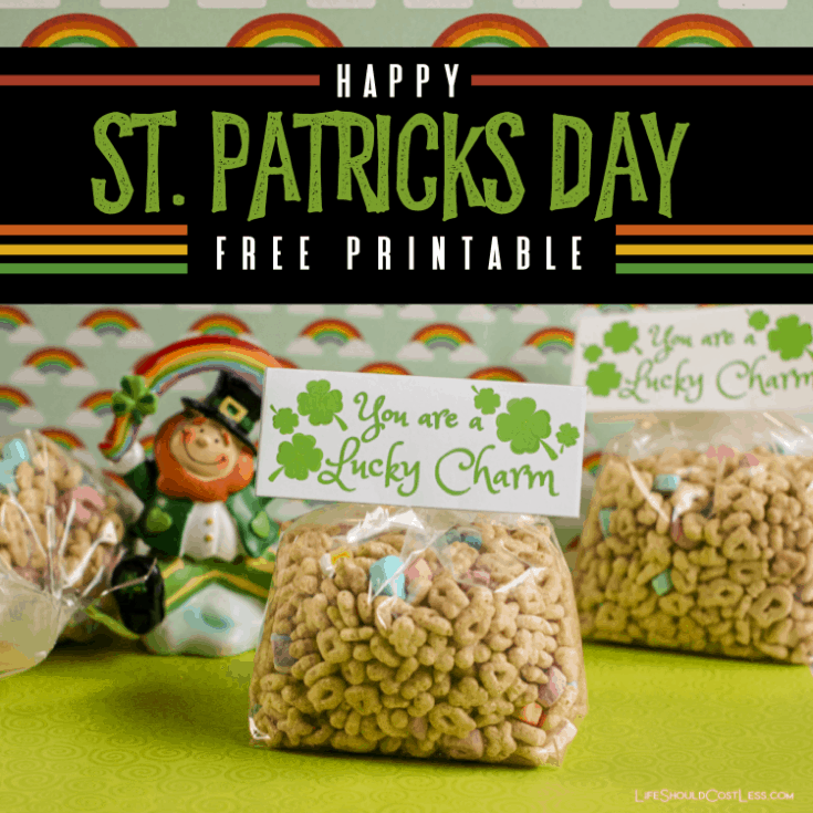 Happy St. Patrick's Day Free Printable Lucky Charms Treat - Life Should ...