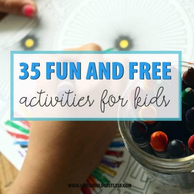 35 Fun Free Activities for Kids - Life Should Cost Less
