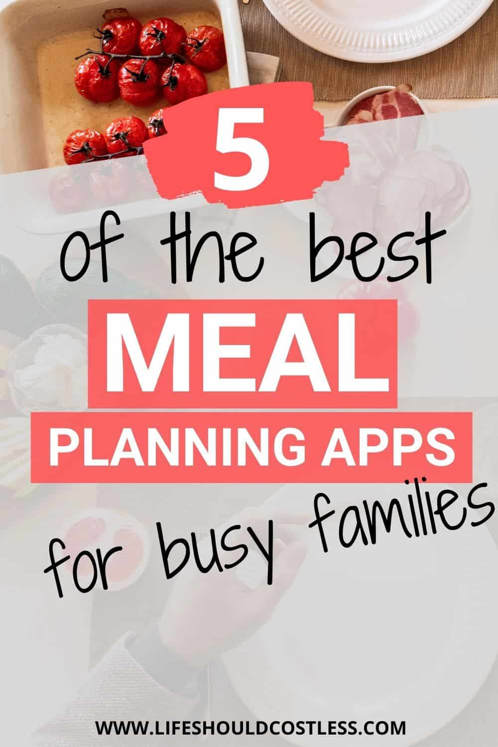 5 of the Best Family Meal Planning Apps - Life Should Cost Less