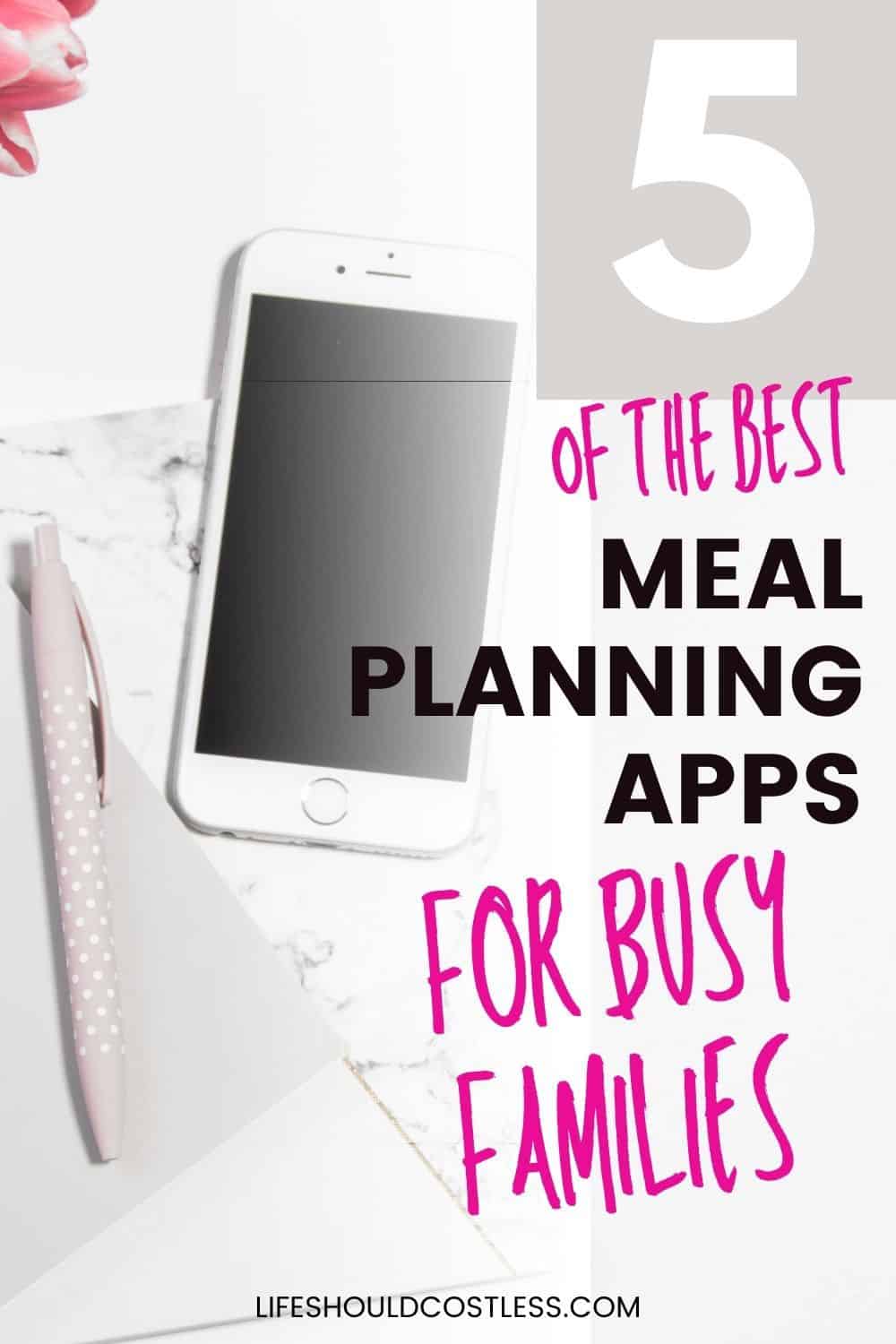 5 of the Best Family Meal Planning Apps - Life Should Cost Less
