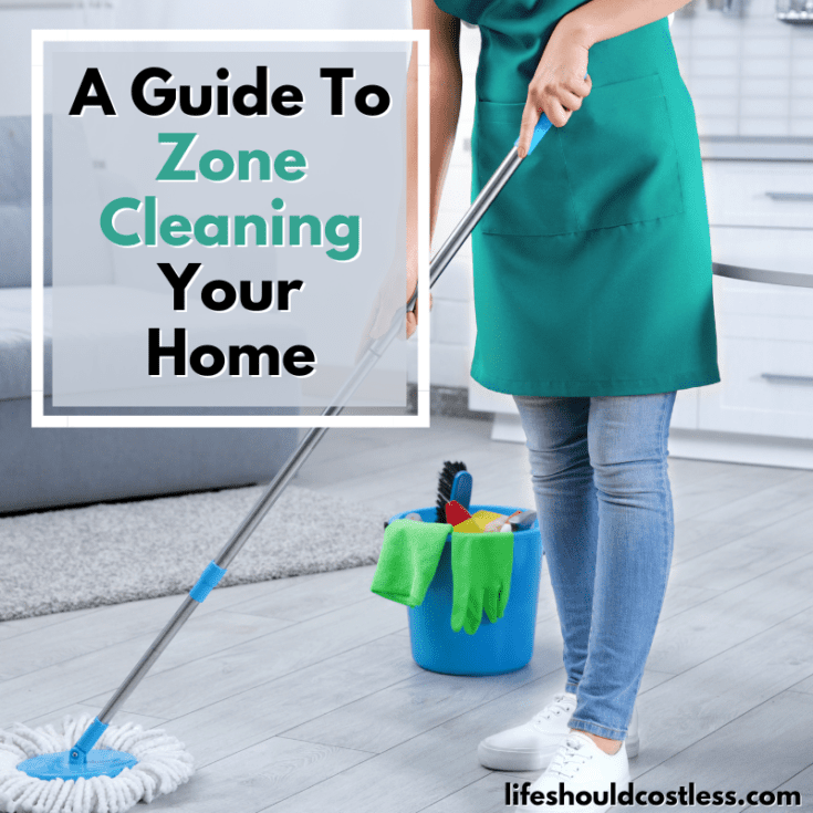 Tips For Zone Cleaning Your Home - Life Should Cost Less