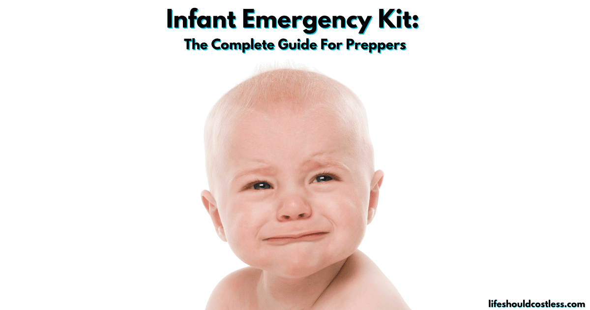 Infant Emergency Kit: The Complete Guide - Life Should Cost Less