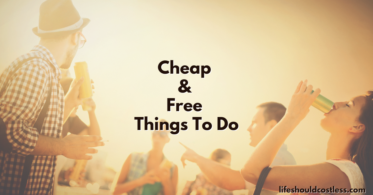 Cheap And Free Things To Do Fun And Affordable Activities For Everyone