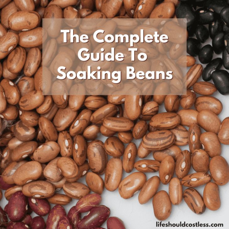 The Ultimate Guide To Soaking Beans - Life Should Cost Less